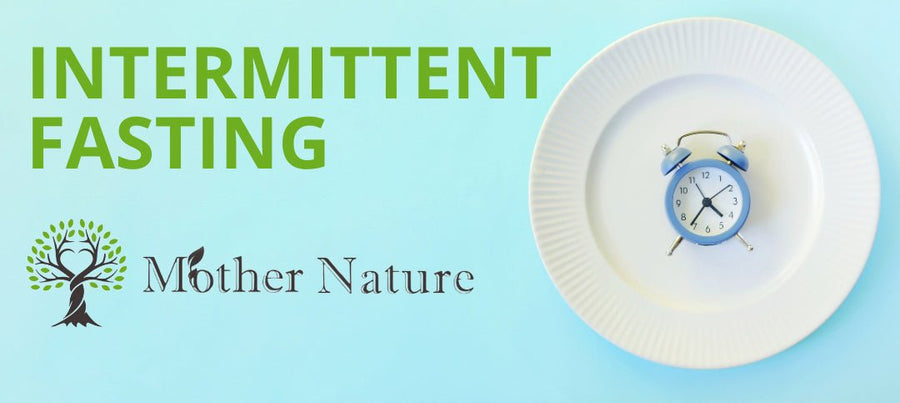 Intermittent Fasting: What is it, and how does it work? – MOTHER NATURE ...